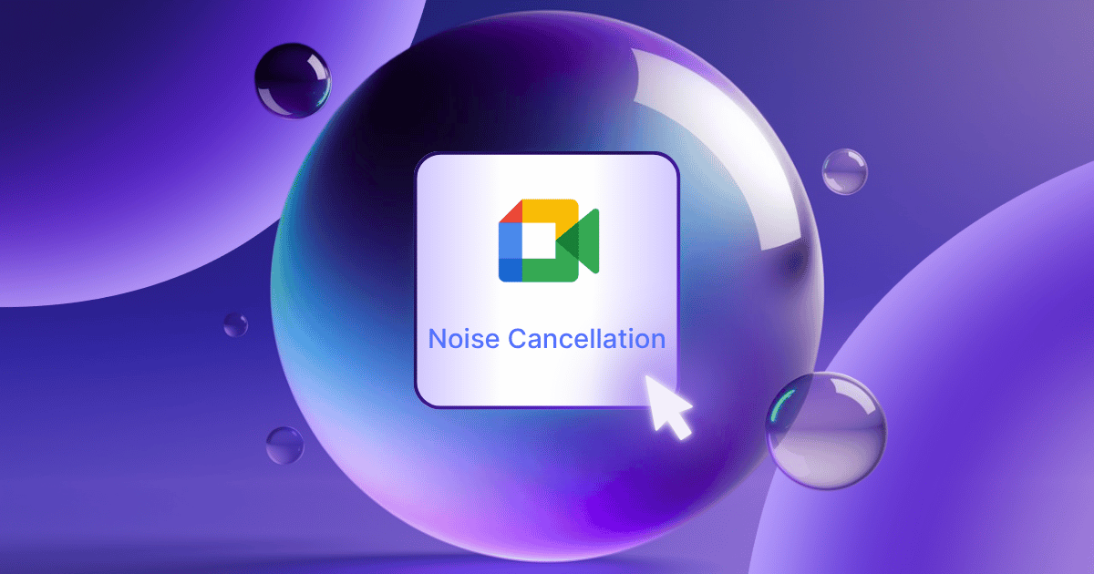 How to Remove Background Noise in Google Meet? - Utell AI Blog